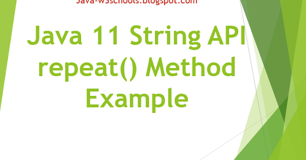 Java 11 String API repeat () Method Example | JavaProgramTo.com