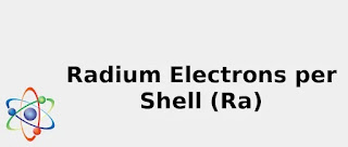 Radium Electrons per Shell (Ra) [& Color, Discovery ... 2022