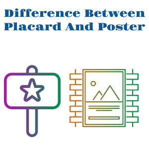 Difference Between Placard And Poster