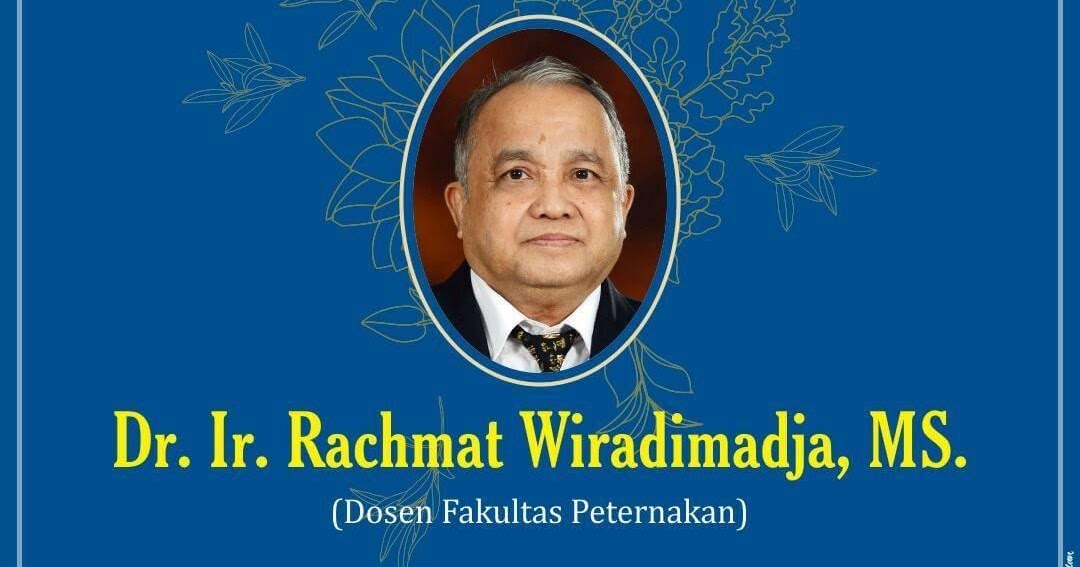 Berpulang ke Rahmatullah, DR. Ir. Rachmat Wiradimadja, MS., Dosen ...
