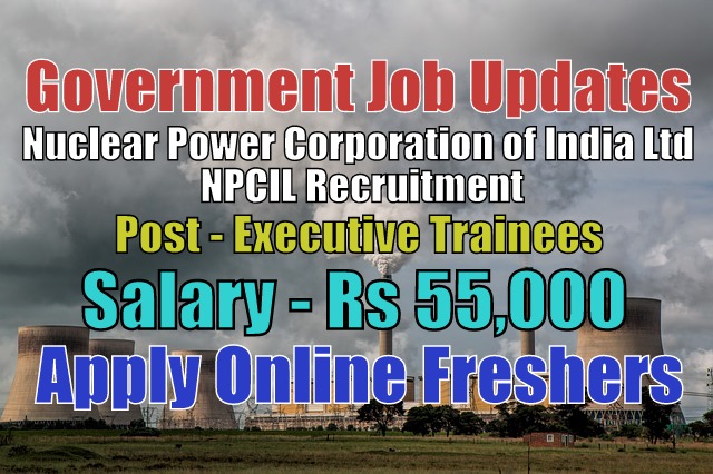 Nuclear Power Corporation NPCIL Recruitment 2020 for 200 Executive ...