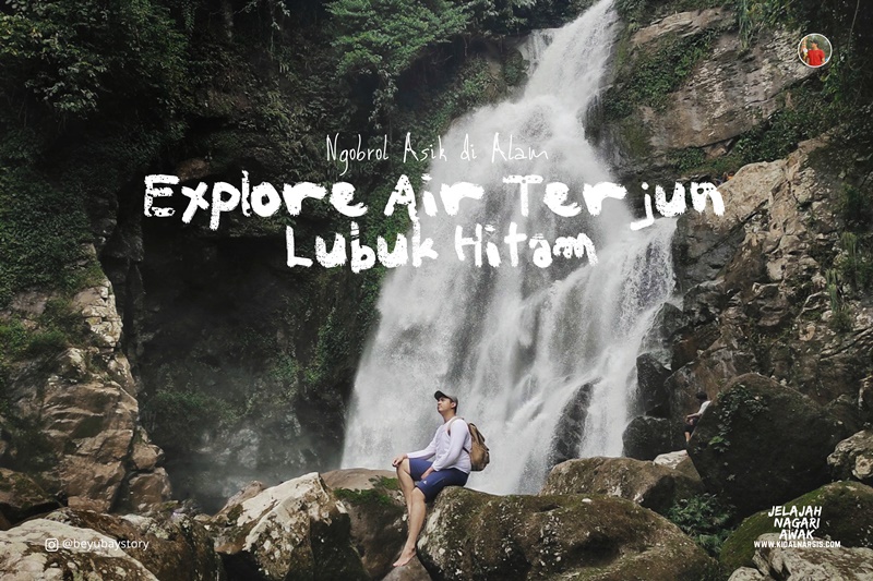 Jelajah Nagari Awak: Ngobrol Asik di Alam dan Jelajah Air Terjun Lubuk ...