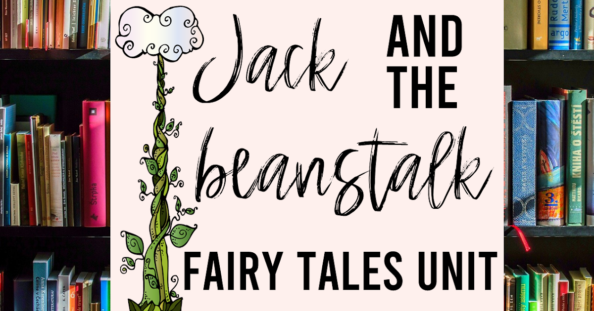 Fairy Tales Unit: Jack and the Beanstalk | Mrs. Bremer's Class