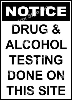 SV Tech Blog: Drug And Alcohol Testing Done On This Site Sign