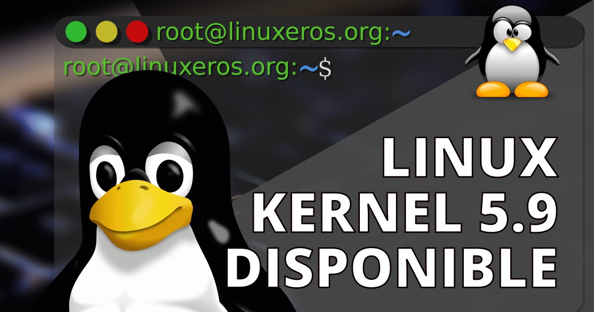 Linux Kernel 5.9 ya está disponible para su descarga ~ Linuxeros