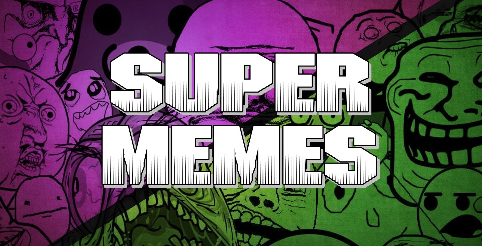 Super Meme: FFFFFFFFFFFFFUUUUUUU.