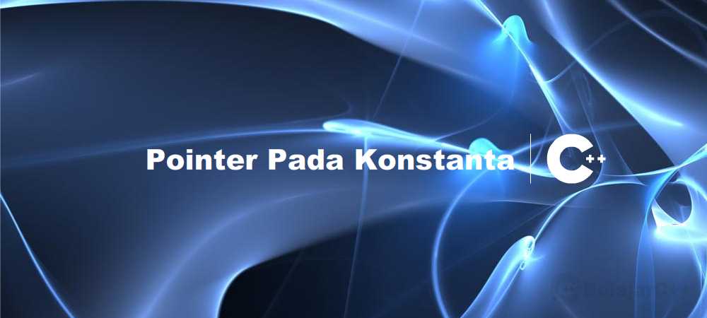 Cara Deklarasi Pointer Pada Konstanta C++ ~ Catatan Ku