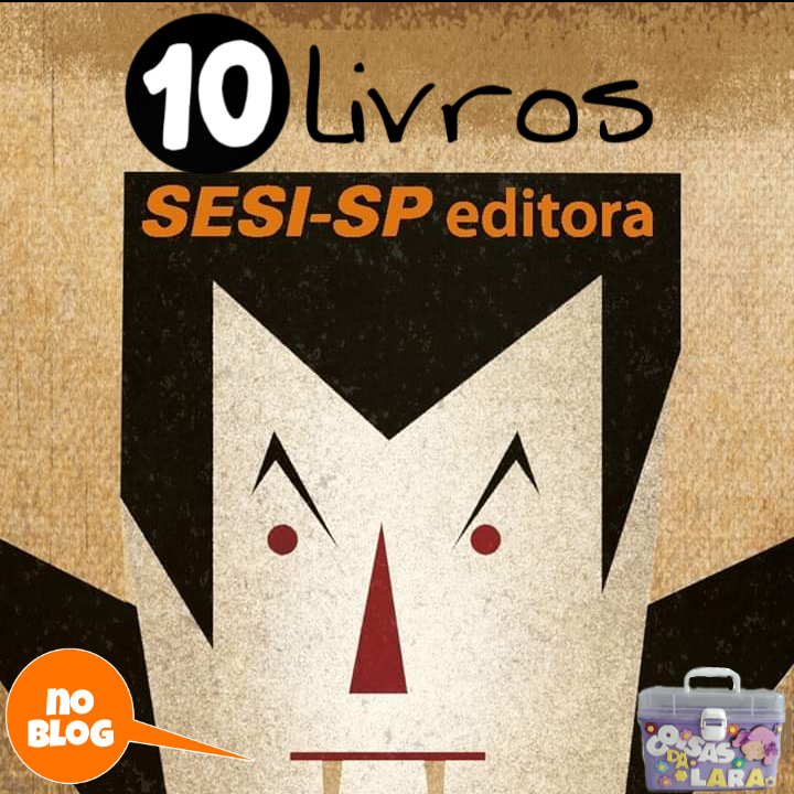 COISAS DA LARA: 10 Livros SESI-SP Editora