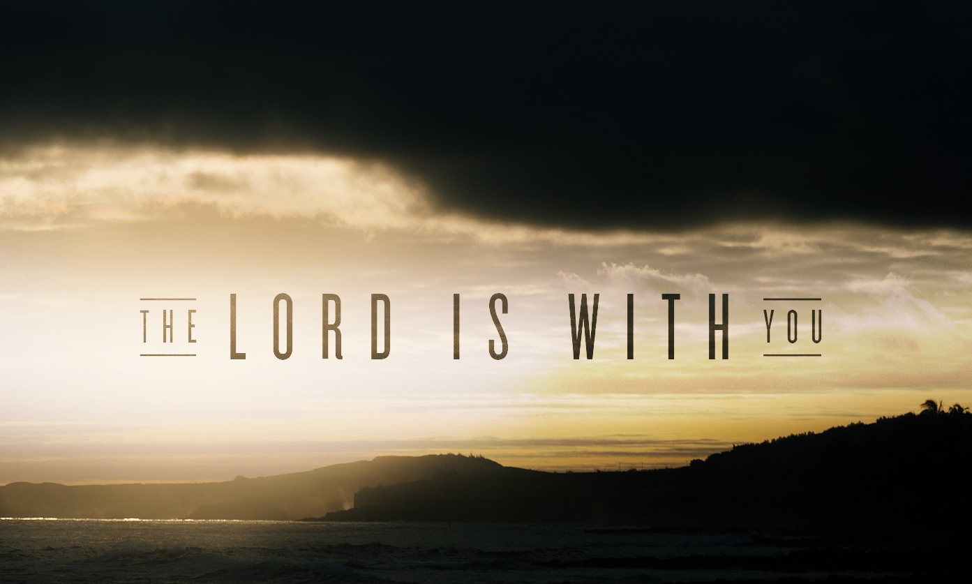 Blessed By The Lord: September 20, 2016 - THE LORD IS WITH YOU TOO