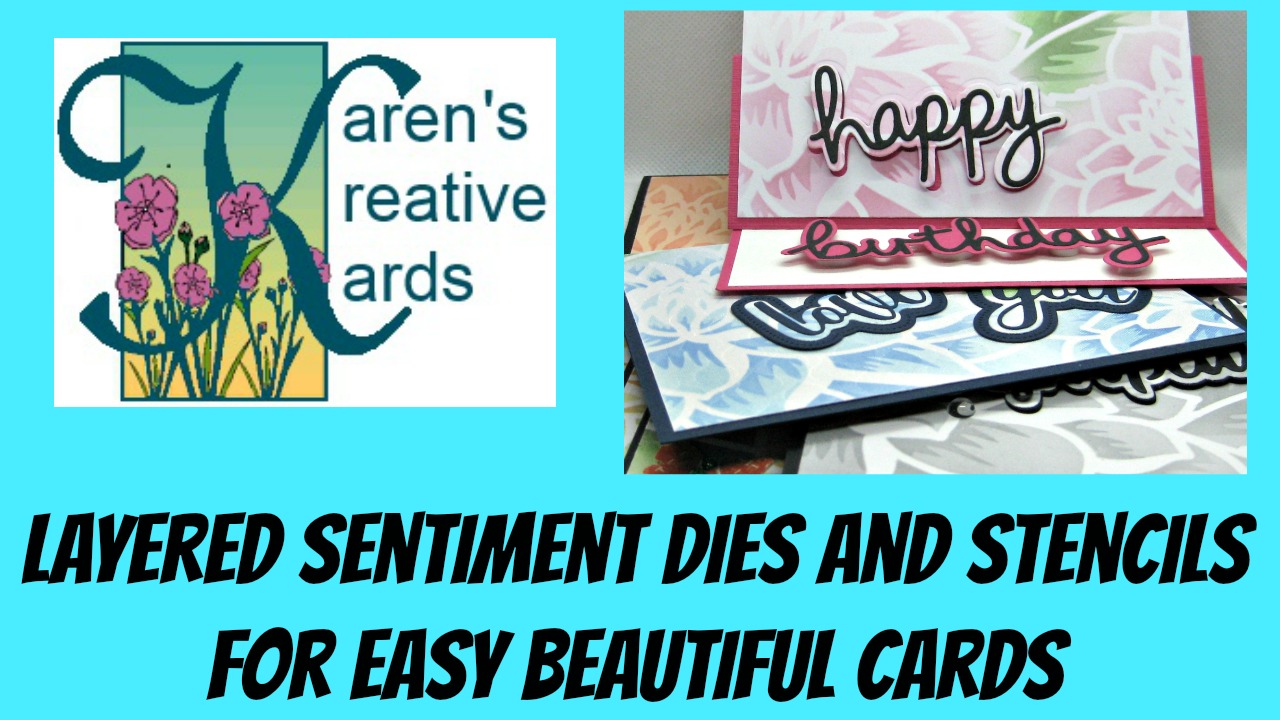 Karen's Kreative Kards: Video - Layered Sentiment Dies and Stencils For ...