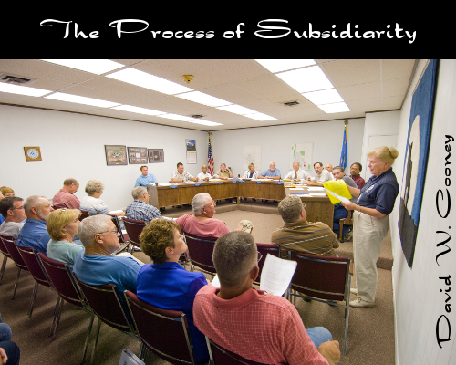 Practical Distributism: The Process of Subsidiarity