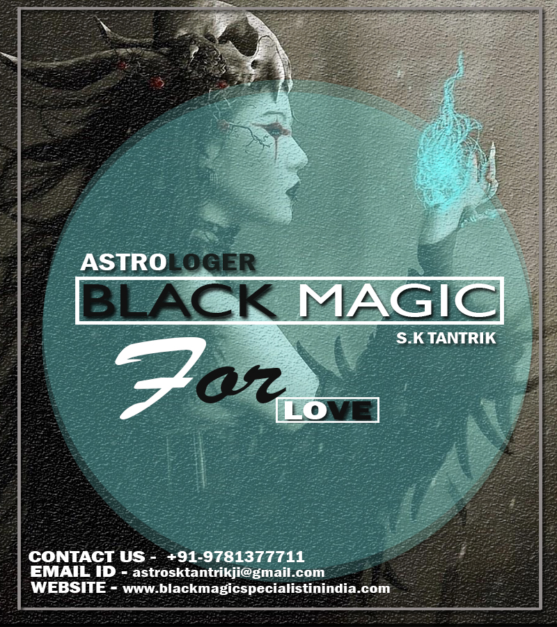 Black Magic For Love - black magic specialist in India - +91-9781377711 - Black magic specialist ...