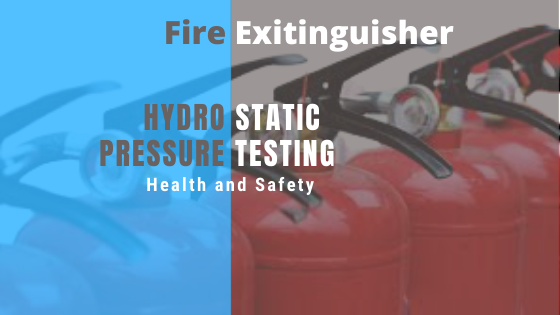 Hydrostatic Pressure Testing of Fire Extinguisher | Health and Safety