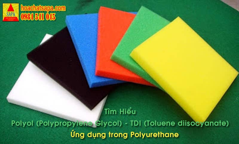Kiến thức cơ bản về Polyol (Polypropylene Glycol - PPG) - TDI (Toluene ...