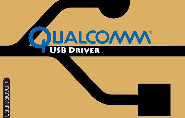 Qualcomm USB Driver yang harus kalian install di PC/Laptop kalian ...
