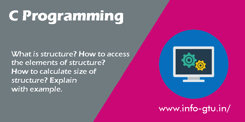 What is structure? How to access the elements of structure? How to ...