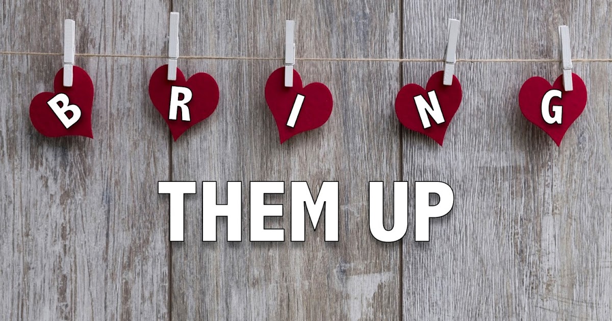 Bring Them Up ~ RELEVANT CHILDREN'S MINISTRY