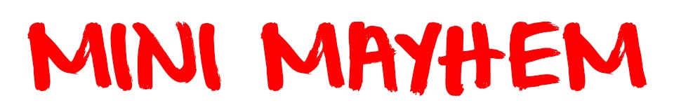 Mini Mayhem
