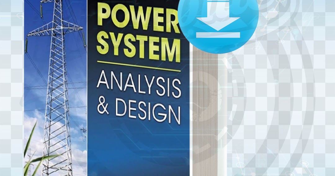 Download Power System Analysis and Design and SI Version pdf.