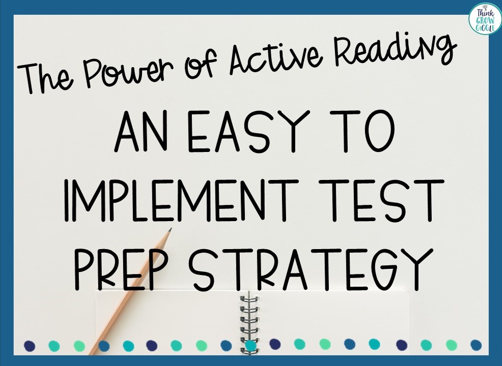 The Power of Active Reading as a Test Prep Strategy - Think Grow Giggle
