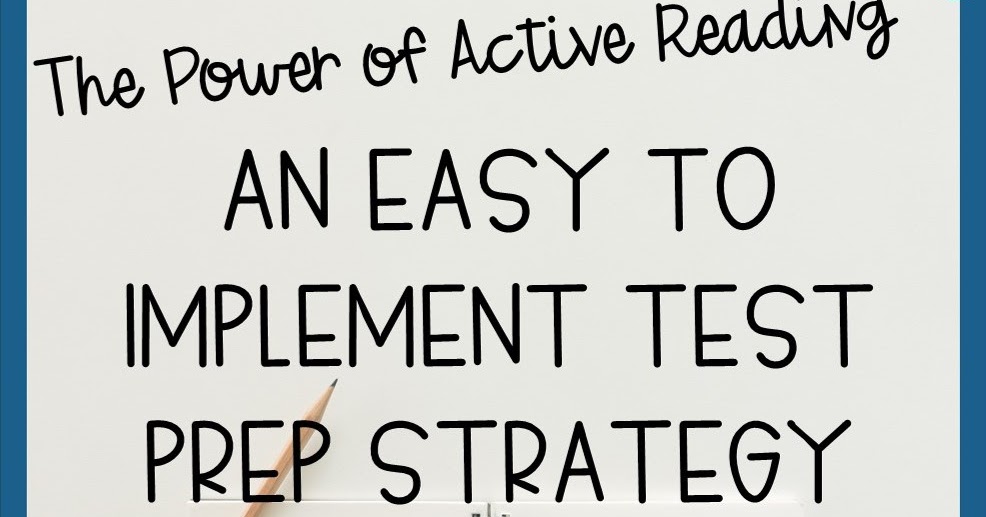 The Power of Active Reading as a Test Prep Strategy - Think Grow Giggle