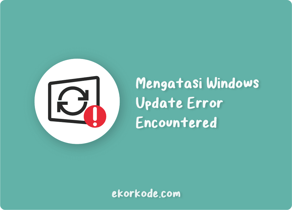 √ Cara Mengatasi Windows Update Error encountered "There were some ...