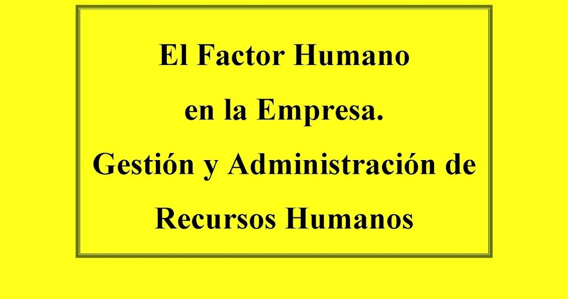 Libros Para Emprendedores: El factor humano en la empresa: Gestión y administración de recursos ...