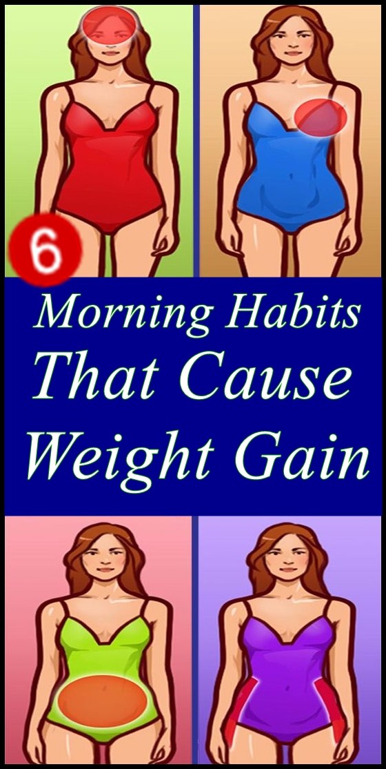 6 Morning Habits That Cause Weight Gain 6-morning-habits-that-cause-weight-gain