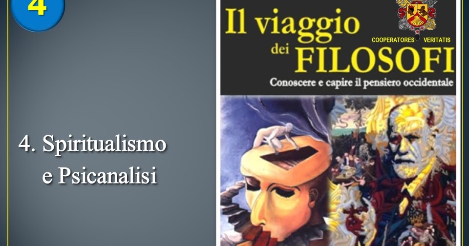 "L'ECLISSI DELLA RAGIONE": 4t-4-Spiritualismo e Psicanalisi