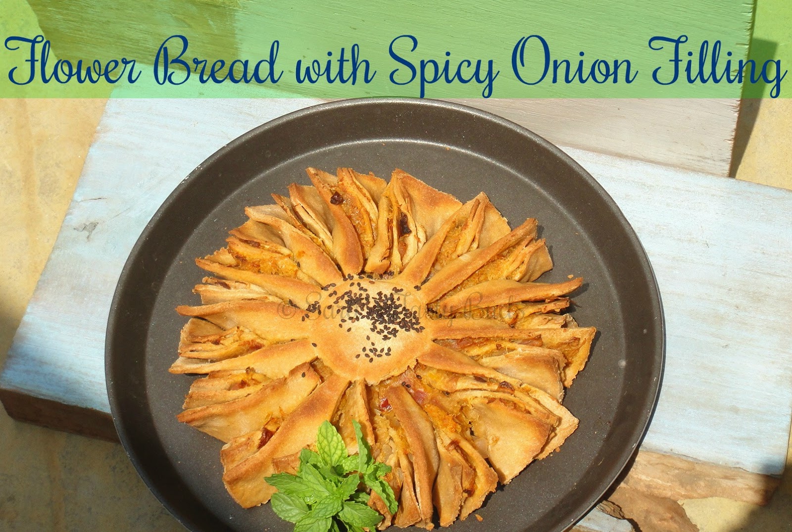 SARA'S TASTY BUDS: Flower Bread with Spicy Onion Filing #BreadBakers