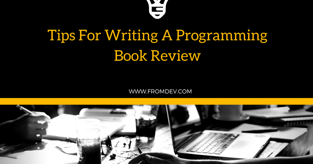 How To Prepare A Great Programming Book Review | FromDev