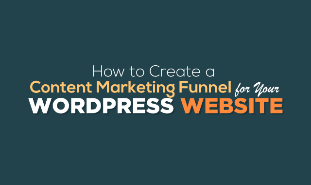 How to Create a Content Marketing Funnel for Your WordPress Website # ...