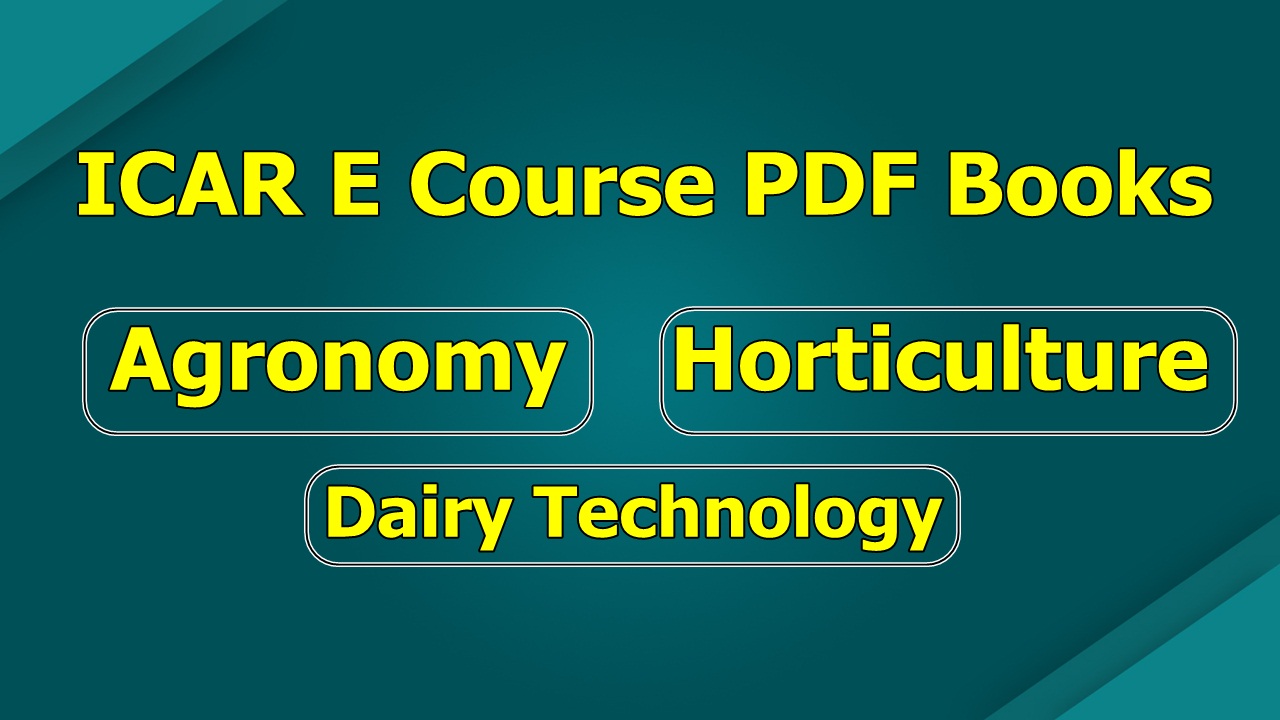 ICAR E Course PDF Books (Agronomy Horticulture Dairy technology Agriculture)