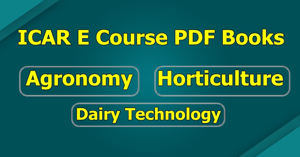 ICAR E Course PDF Books (Agronomy Horticulture Dairy technology Agriculture)