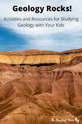 Geology Rocks! Activities and Resources for Studying Geology with Your Kids