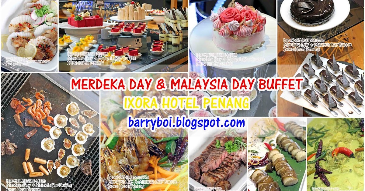 Celebrate Merdeka Day & Malaysia Day Over Buffet at Ixora Hotel Penang.