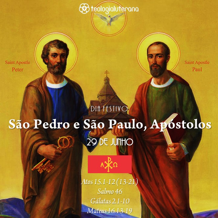 Teologia Luterana: 29 de junho - São Pedro e São Paulo, Apóstolos Teologia Luterana: 29 de junho - São Pedro e São Paulo, Apóstolos