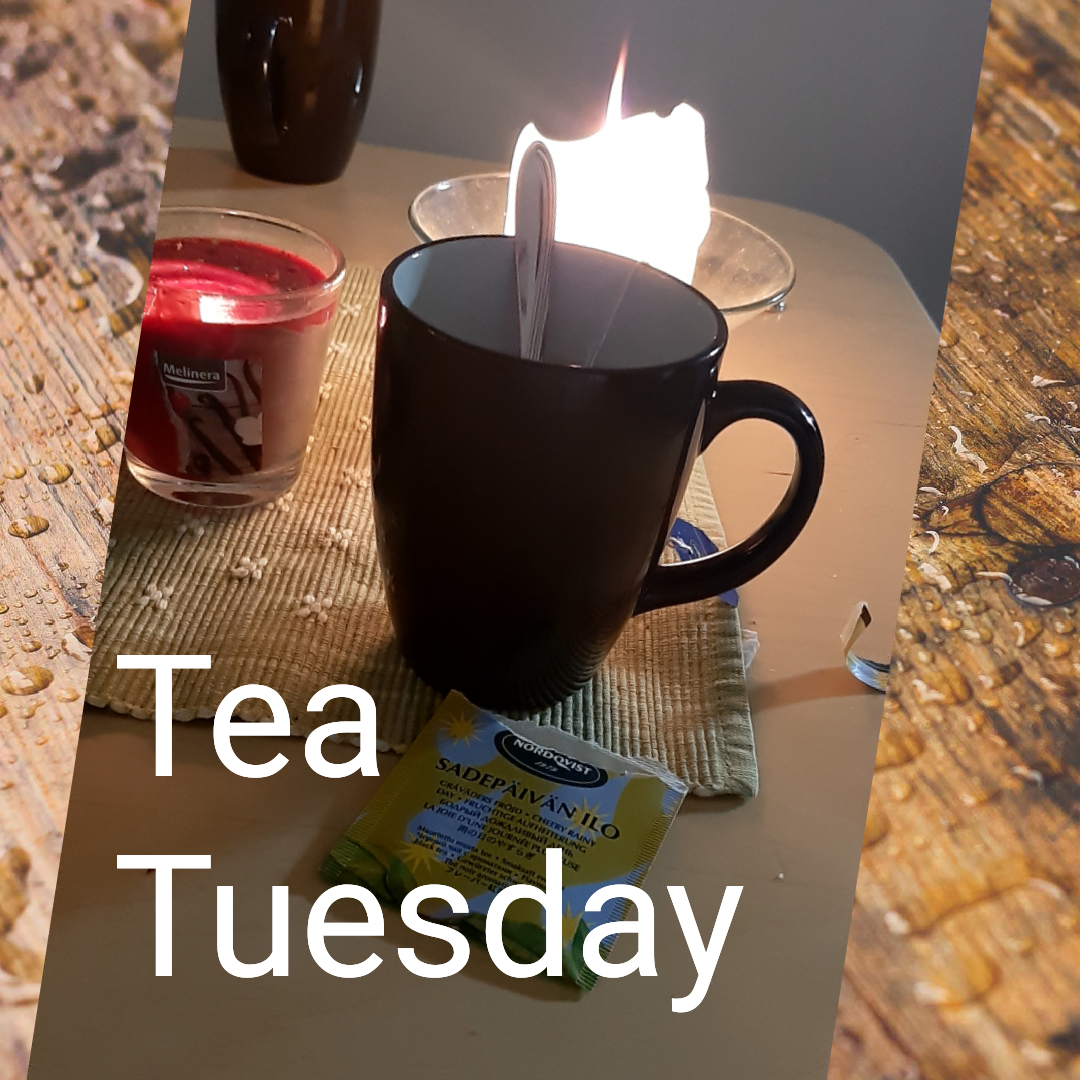 Det Som Egentligen Kallas Livet: Tea-tuesday #3-2021