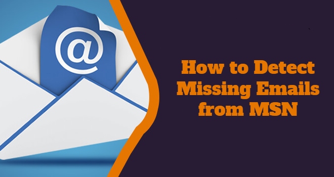 How To Detect Missing Emails From MSN how-to-detect-missing-emails-from-msn