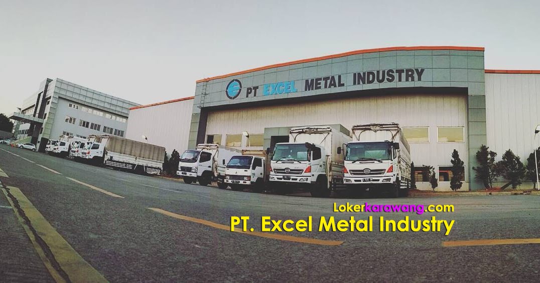 Lowongan Kerja PT. Excel Metal Industry Cikarang Bekasi - LOKER ...
