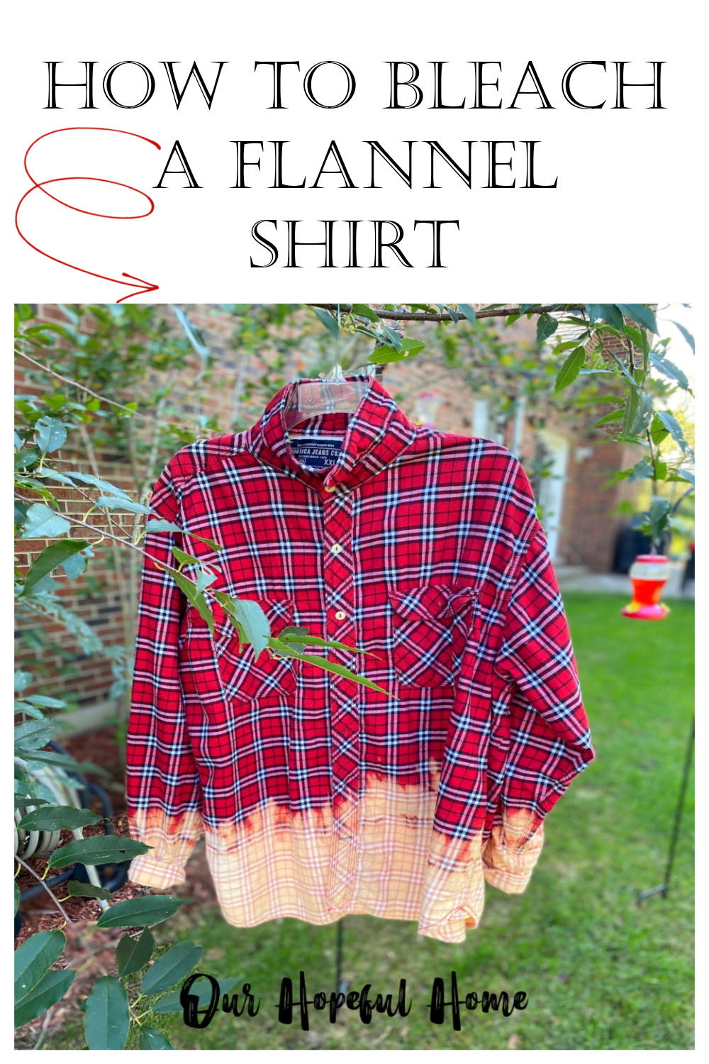 Our Hopeful Home: How To Bleach A Flannel Shirt