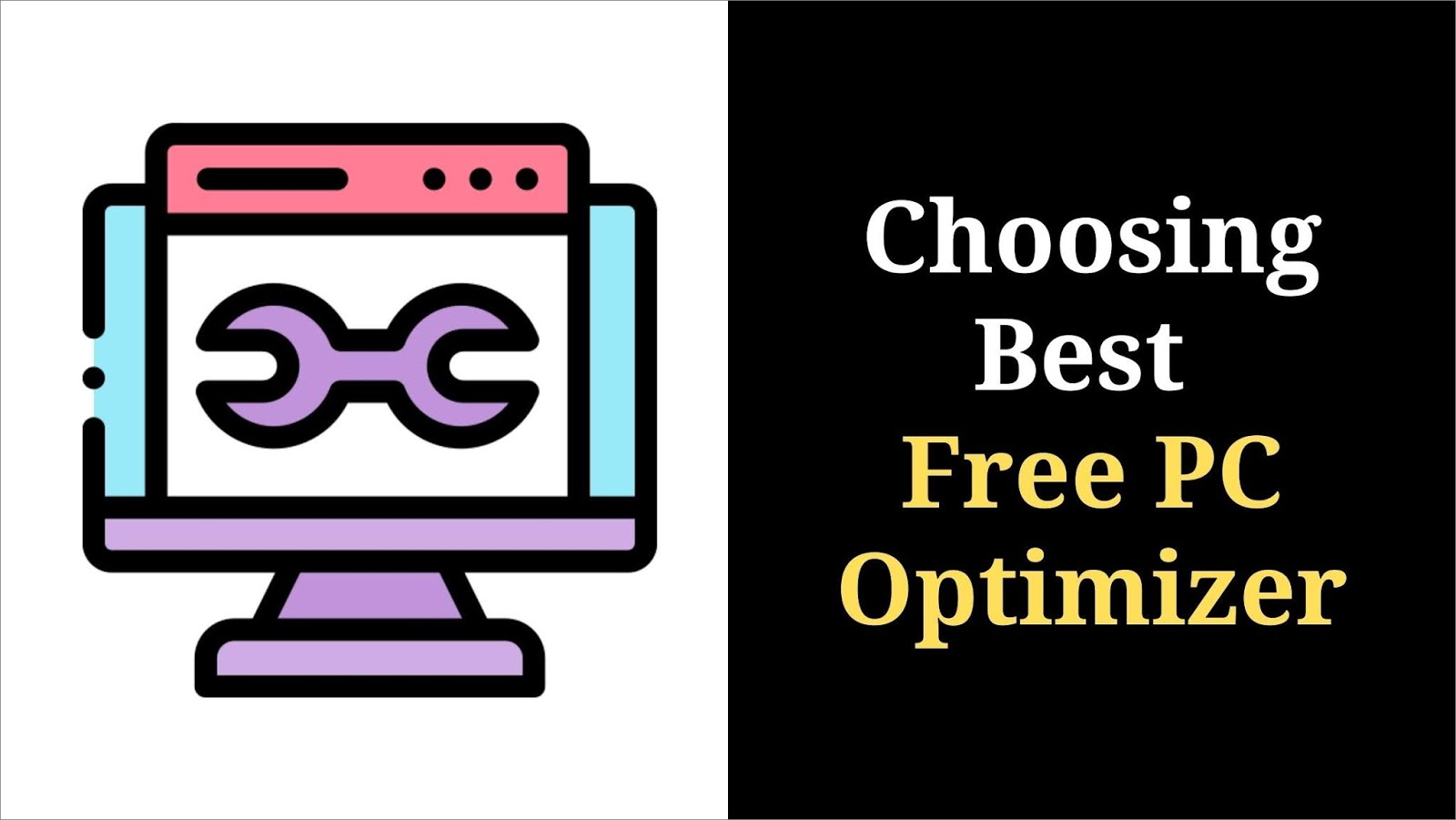 Choosing Best Free PC Optimizer For Improving PC Performance