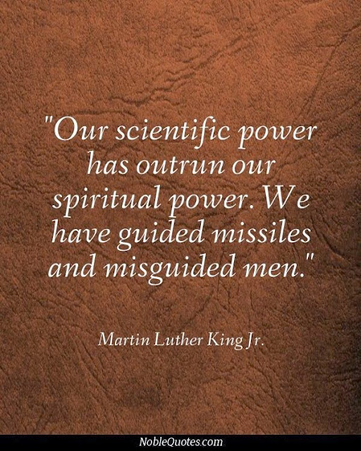 Our scientific power has outrun our spiritual power. We have guided ...