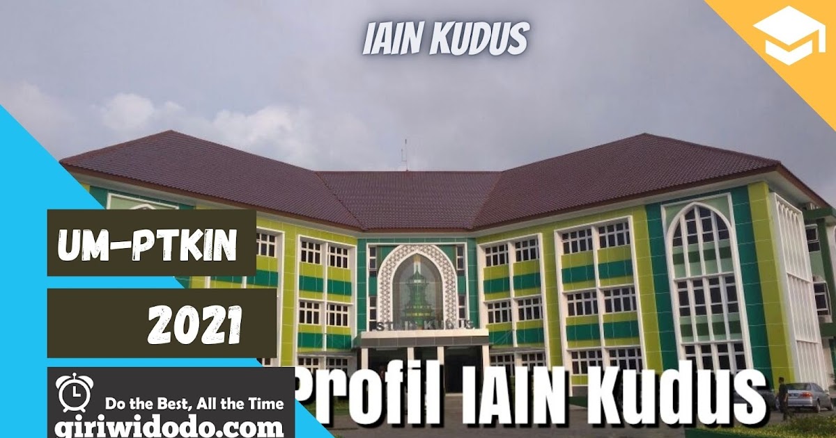 Jurusan dan Daya Tampung (Kuota) UMPTKIN Institut Agama Islam Negeri Kudus (IAIN Kudus) 2021 ...