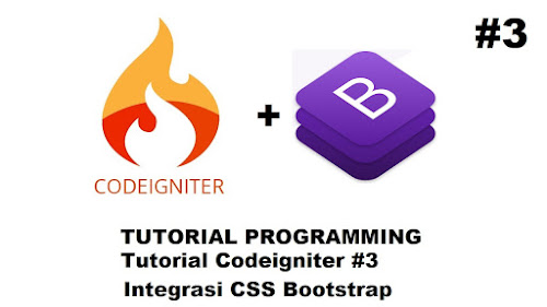 Tutorial Codeigniter #3 Integrasi Bootstrap CSS dengan Codeigniter