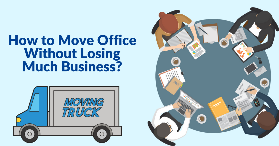 How To Move Office Without Losing Much Business?