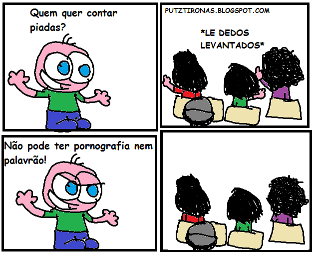 Putz Tironas: #39 - Contando Piadas na Aula