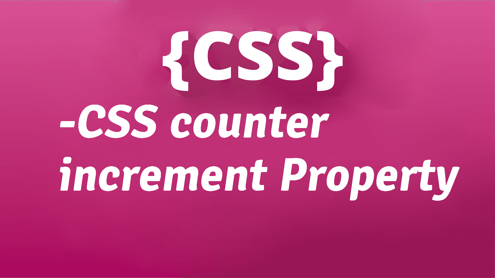 CSS counter-increment Property CSS counter-increment Property