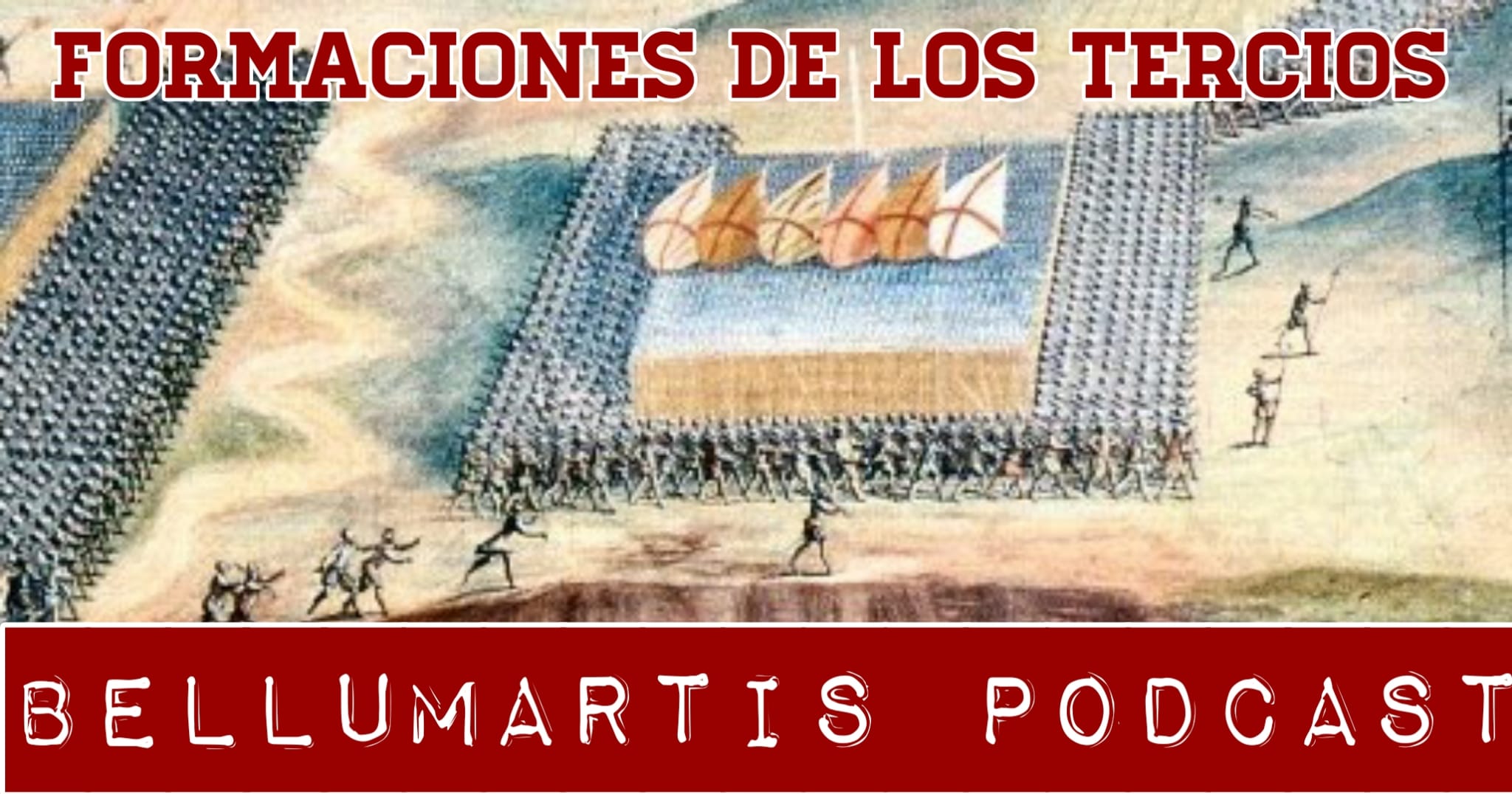 FORMACIONES DE LOS TERCIOS: batalla, marcha y campamento