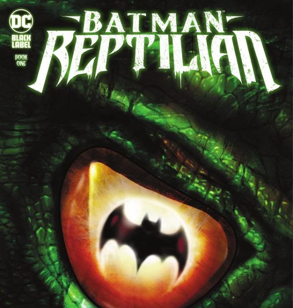 The Comics Surfer: Batman Reptilian #1 Review by Anthony Andujar Jr